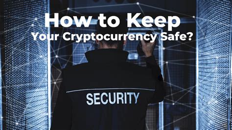 Crypto Security Tips How To Keep Your Cryptocurrency Safe Theblockbank