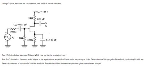 Using Ltspice Simulate The Circuit Below Use 2n3819