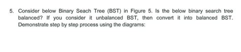 solved 5 consider below binary seach tree bst in figure