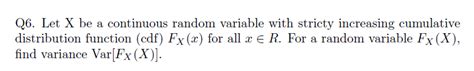 Solved Q6 Let X Be A Continuous Random Variable With