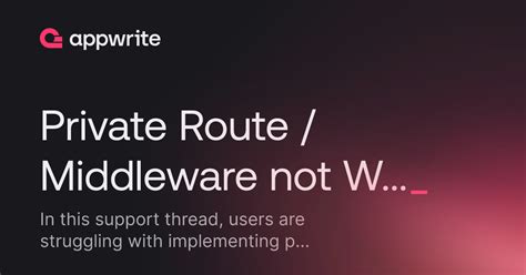 Private Route Middleware Not Working Threads Appwrite