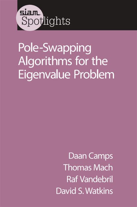 Pole Swapping Algorithms For The Eigenvalue Problem Daan Camps