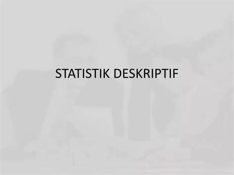 Ppt Statistik Deskriptif Powerpoint Presentation Free Download Id 1417319