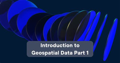 Part Introduction To Geospatial Data Telef Nica Tech