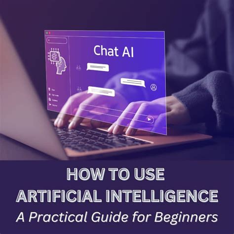 How To Use Artificial Intelligence A Practical Guide For Beginners Roy Sutton