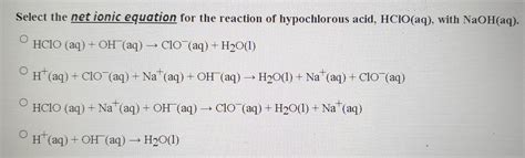Solved Select The Net Ionic Equation For The Reaction Of Chegg