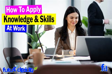 How To Apply Knowledge And Skills At Work 5 Simple Ways Career