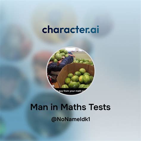 Chat With Man In Maths Tests Character Ai Personalized Ai For Every Moment Of Your Day