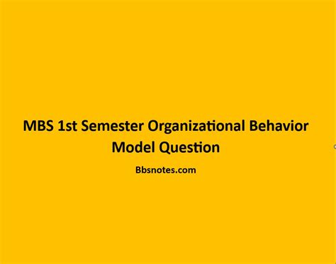 Mbs 1st Semester Organizational Behaviour Model Question Bbs Notes