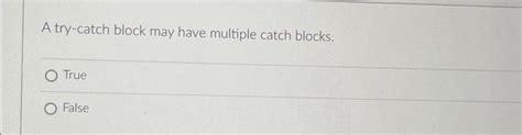 solved a try catch block may have multiple catch blocks the