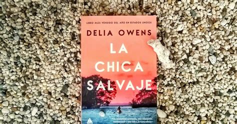 Reseña La Chica Salvaje Delia Owens