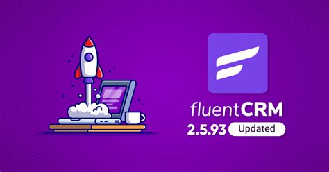 fluentcrm 2 5 93 performance improvements and fixes