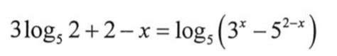 solved 3log52 2 x log5 3x 52 x solve for x answer is x 2
