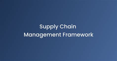 Supply Chain Management Framework Ase Holdings