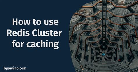 How To Use Redis Cluster For Caching