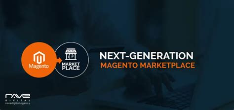Next Generation Magento Marketplace Launched Rave Digital Agency