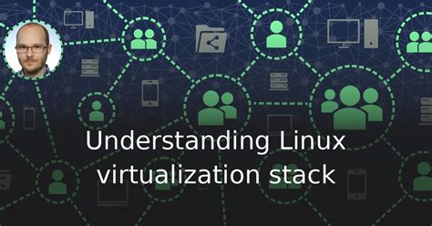 Understanding Linux Virtualization Stack Mirek Długosz Personal Website
