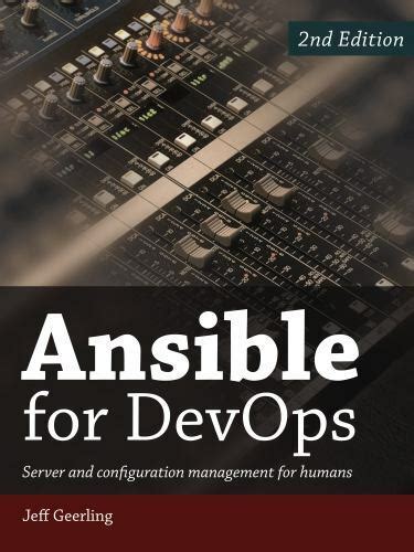 Ansible For Devops Server And Configuration Management For Humans 9780986393426 Ebay