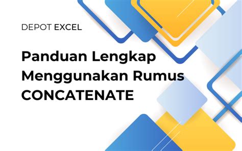 Penjelasan Lengkap Rumus Concatenate Excel Dan Penggunaannya Depot Excel