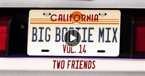 Big Bootie Mix Volume 14 Two Friends By Two Friends Mixcloud