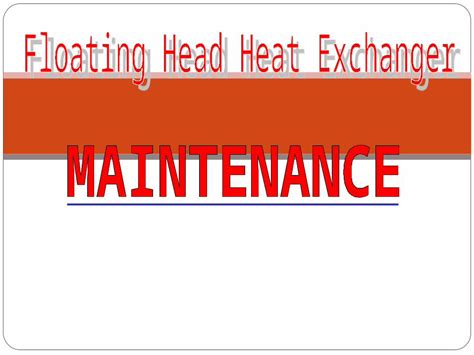 PPT FLOATING HEAD Heat Exchanger Floating Head Heat Exchanger Cross Sectional View Baffle