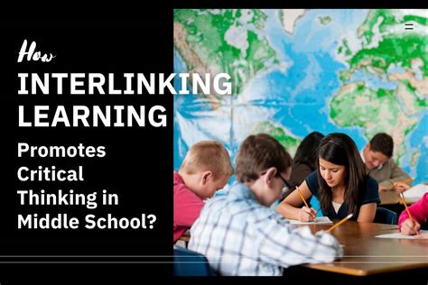 How Interlinking Learning Promotes Critical Thinking In Middle School