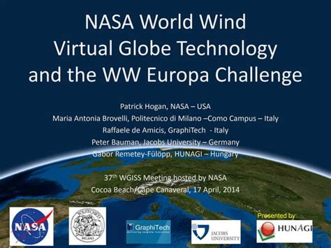 Nasa World Wind Virtual Globe Technology And The Ww Europa Challenge Ppt