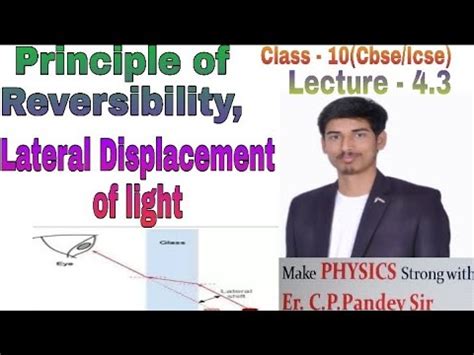 Principle Of Reversibility Lateral Displacement Class 10 Lecture