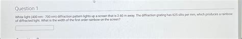 Solved Question 1white Light ﻿diffraction Pattern Lights