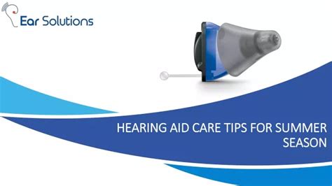 Ppt Hearing Aid Care Tips For Summer Season Powerpoint Presentation Free Download Id