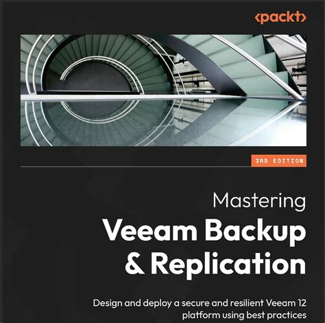 Mastering Veeam Backup And Replication V12 Third Edition Published Veeam Community Resource Hub