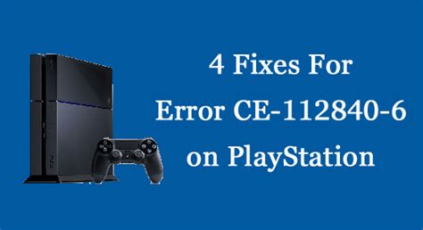 4 Fixes For Error Ce 112840 6 On Playstation