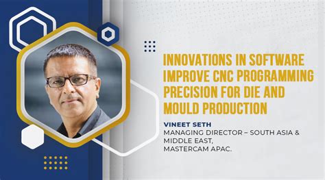 innovations in software improve cnc programming precision for die and