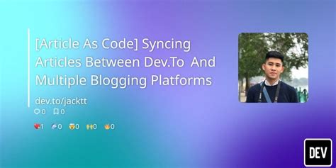 Article As Code Syncing Articles Between Devto And Multiple Blogging