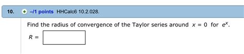 Solved Find The Radius Of Convergence Of The Taylor Series