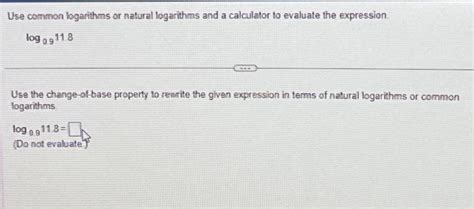 Solved Use Common Logarithms Or Matural Logarithms And A