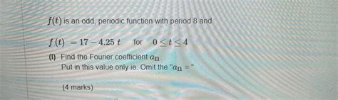 Solved F T Is An Odd Periodic Function With Period And Chegg