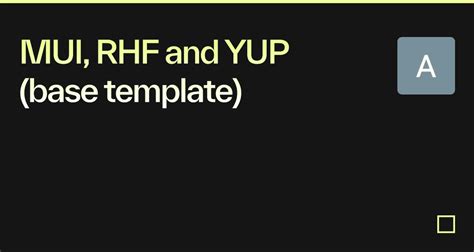 Mui Rhf And Yup Base Template Codesandbox