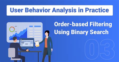 user behavior analysis in practice 3 order based filtering using binary search esproc spl