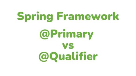 Spring Framework Primary Vs Qualifier Annotations Bootcamptoprod
