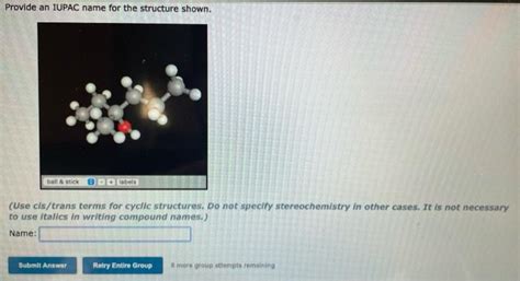 Solved Provide An Iupac Name For The Structure Shown Use