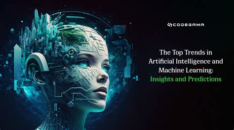 The Top Trends In Artificial Intelligence And Machine Learning