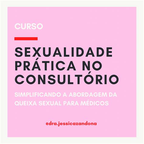 Sexualidade Prática no Consultório Simplificando a abordagem da q