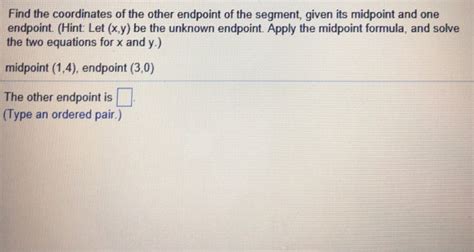 Solved Find The Coordinates Of The Other Endpoint Of The