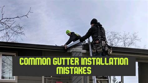 Common Gutter Installation Mistakes Snugs Services