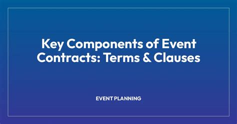 Key Components Of Event Contracts Terms And Clauses • Event Management