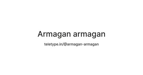 Armagan Armagan — Teletype