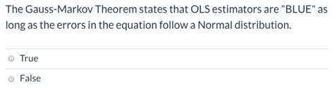 Solved The Gauss Markov Theorem States That Ols Estimators