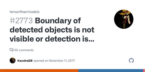 Boundary Of Detected Objects Is Not Visible Or Detection Is Failing · Issue 2773 · Tensorflow