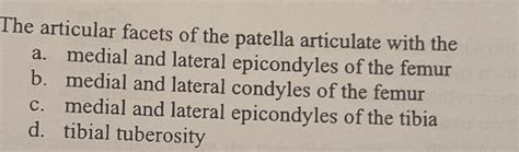 Solved The Articular Facets Of The Patella Articulate With